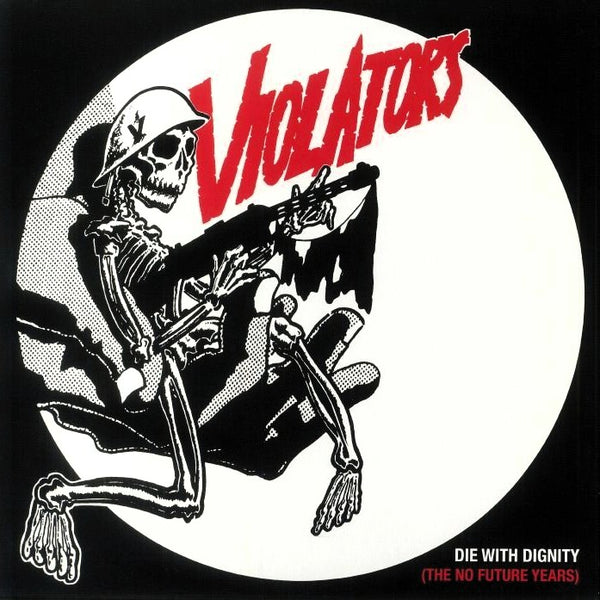 VIOLATORS – Die With Dignity (No Future Years) LP – CITY NOISE